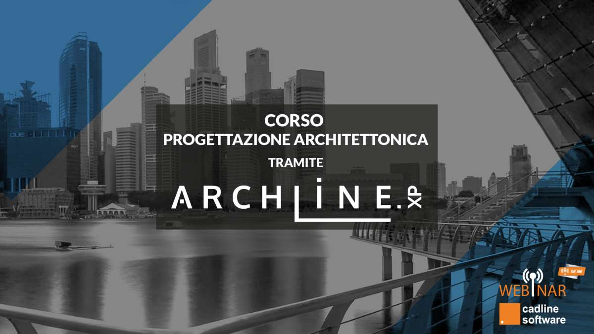 Webinar ARCHLine.XP progettazione architettonica - Cadline Software